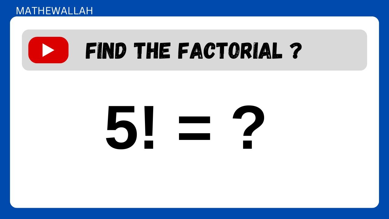 Factorial Problem Solving Basic Math Youtube