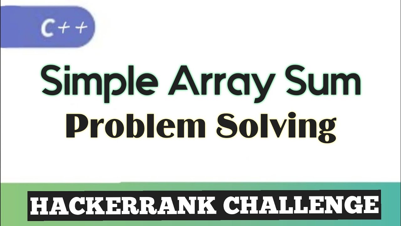 Simple Array Sum Hackerrank Solution C Youtube