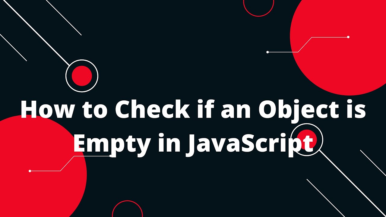 How To Check If An Object Is Empty In Javascript Youtube