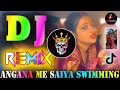 Angana Me Saiya Swimming Pool Banwaya Dj Remix Full Bass Instagram ...