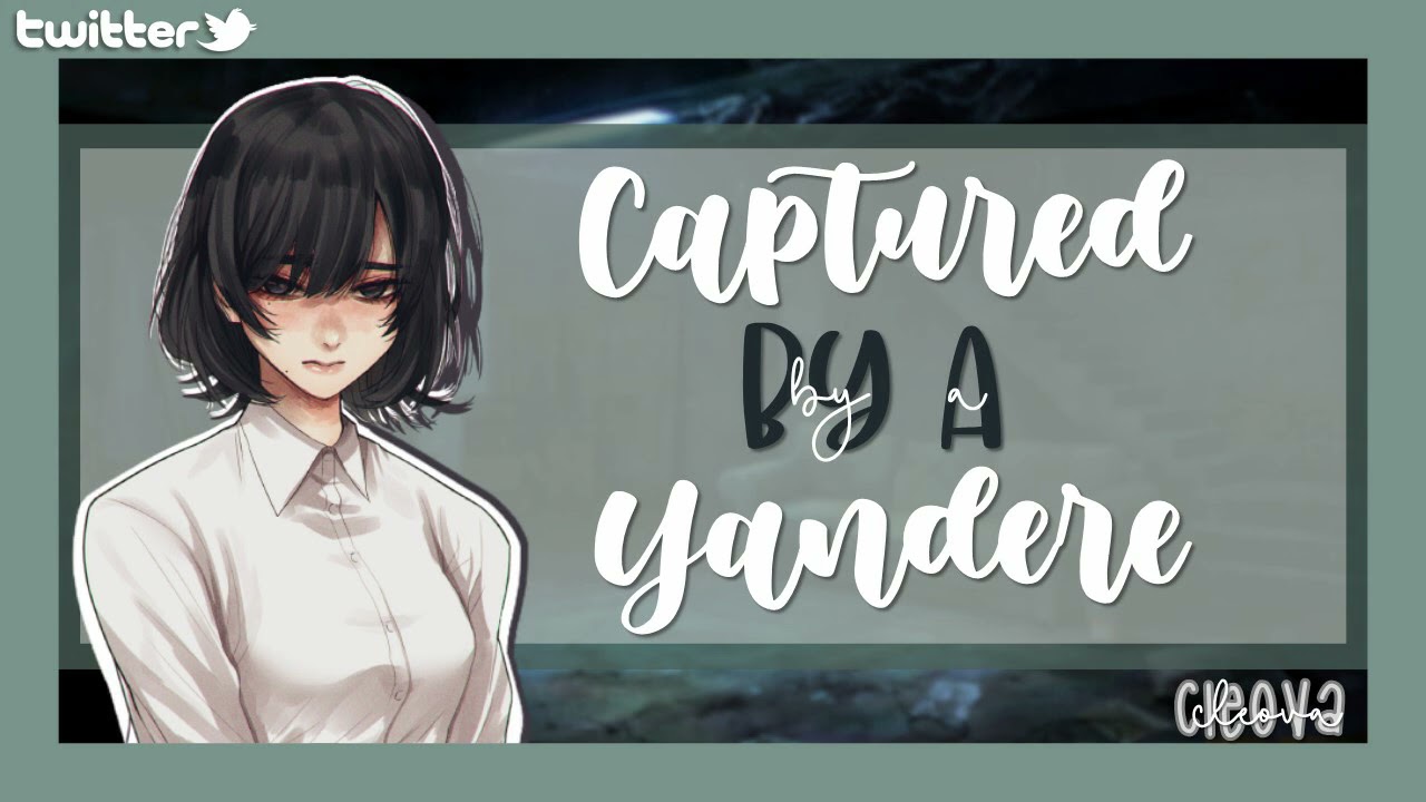 Captured By A Yandere F4f Asmr Roleplay Youtube