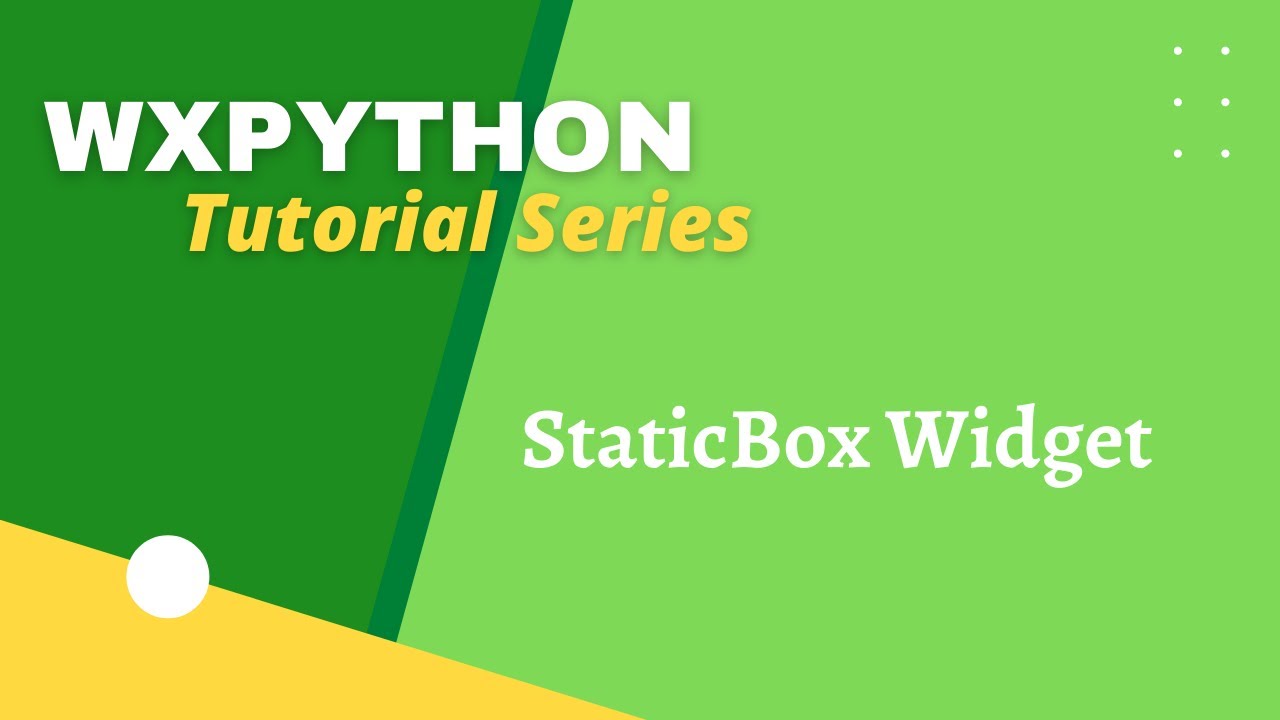 Wxpython Tutorial 13 Staticbox Widget Youtube