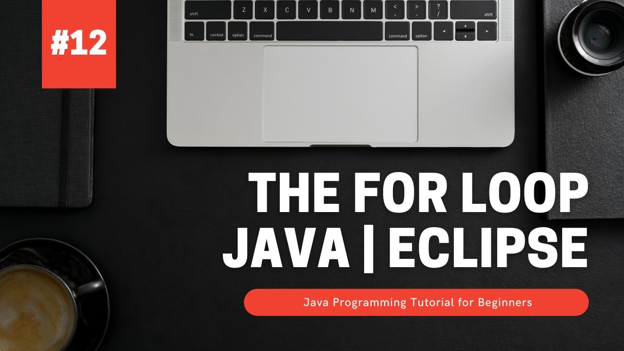 The For Loop Java Programming Tutorial For Beginners Using Eclipse