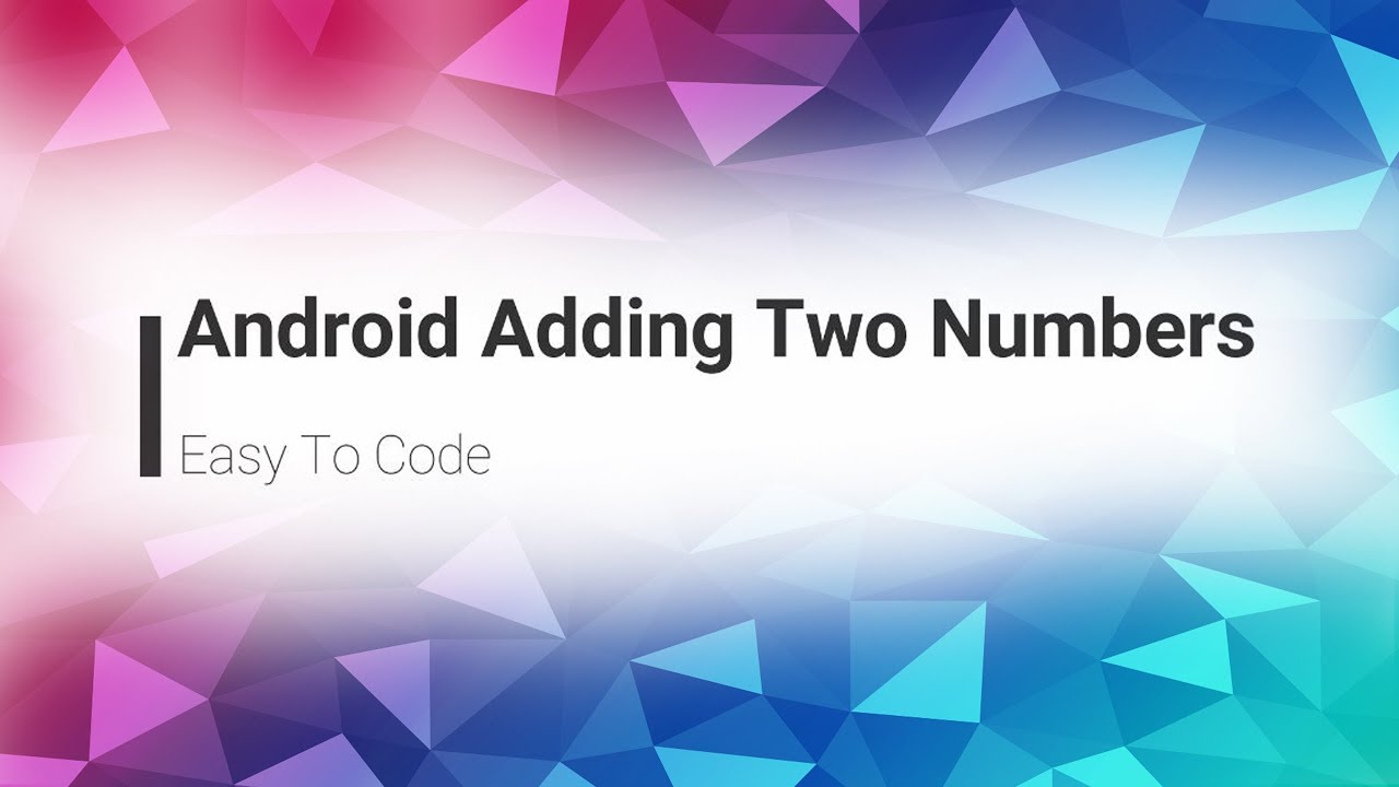 Android Adding Two Numbers Youtube