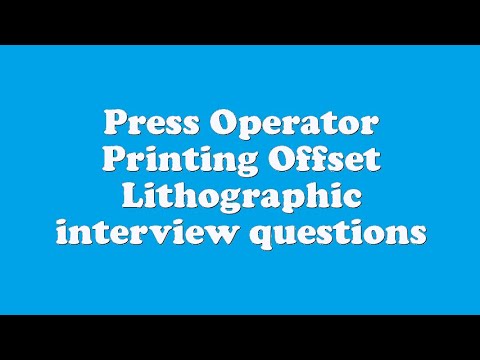 Press Operator Printing Offset Lithographic Interview Questions Youtube