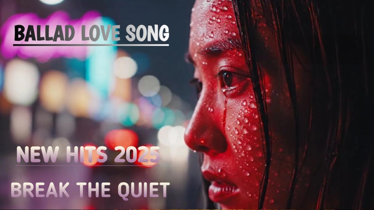 Lyric Video Music 2025рџ Break The Quiet Emotional Sad Ballad