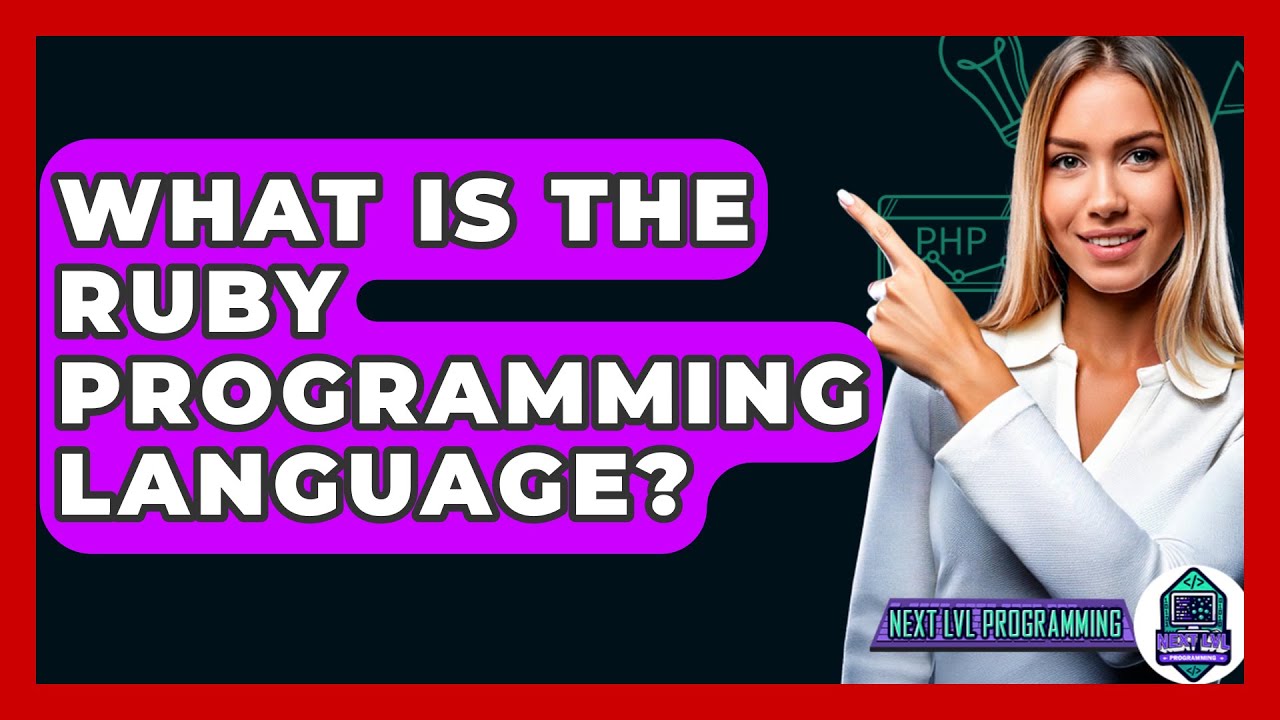 What Is The Ruby Programming Language Next Lvl Programming Youtube