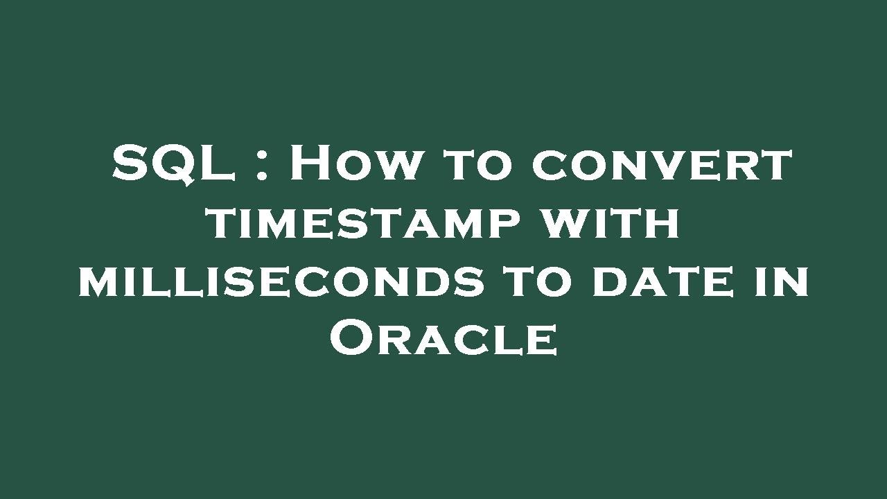 Converting Milliseconds To Timestamp In Java Wtqm
