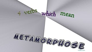 Metamorphose 7 Verbs With The Meaning Of Metamorphose Sentence Examples ...