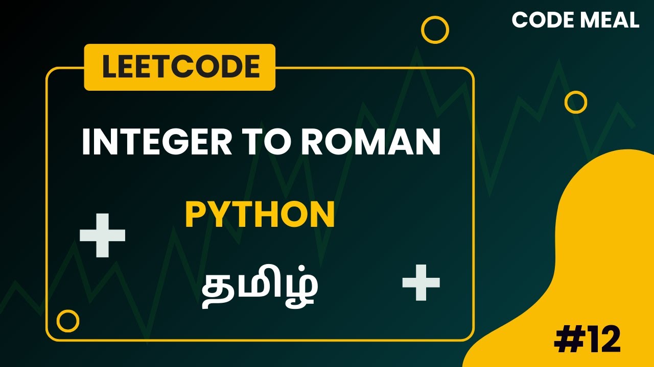 12 Integer To Roman Leetcode Python Tamil Youtube