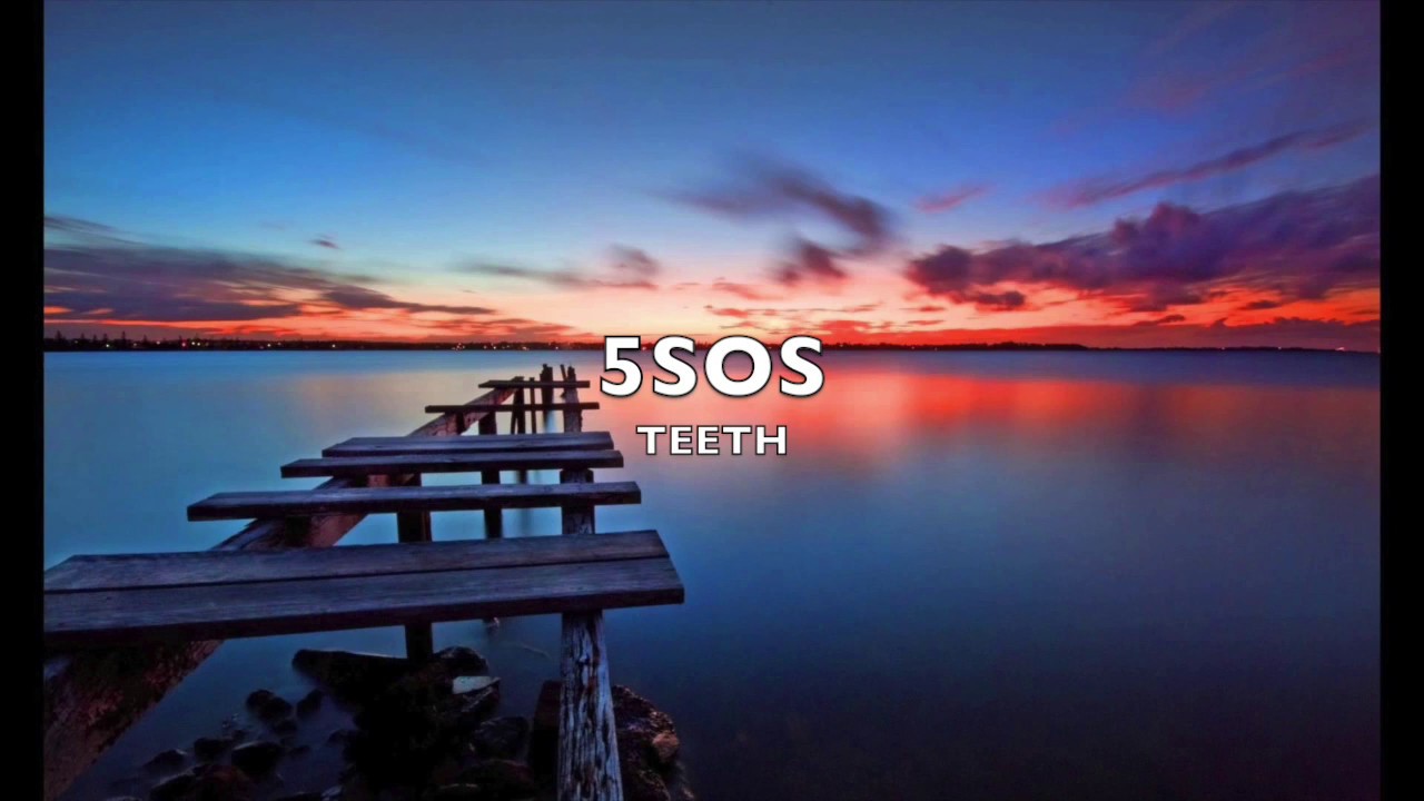 5sos Teeth Lyric Video Youtube Music