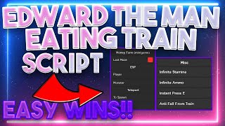 Edward The Man Eating Train Script Esp Infinite Ammo More Pastebin 2022 ...