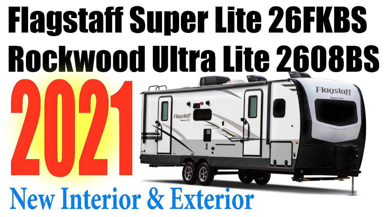 2021 Flagstaff Super Lite 26fkbs Rockwood Ultra Light 2608bs Travel