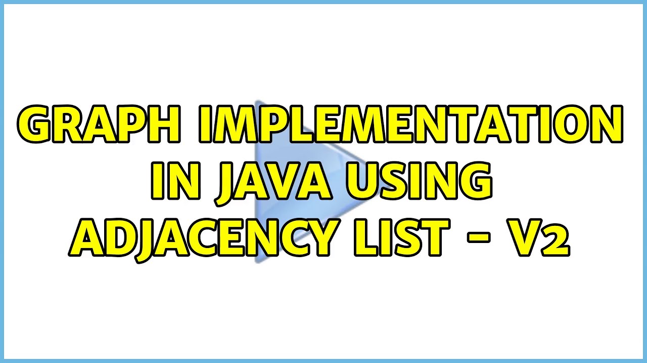 Graph Implementation In Java Using Adjacency List V2 Youtube