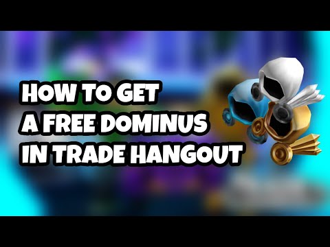 How To Get A Free Dominus In Trade Hangout Youtube