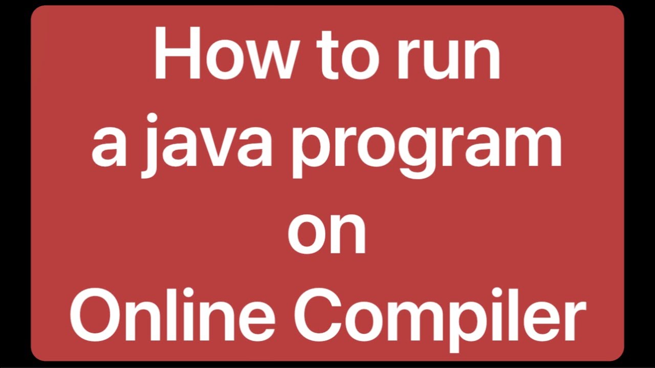 How To Run Java Program On Online Compiler Youtube