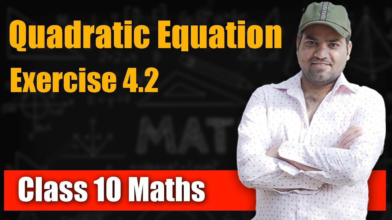 Quadratic Equation Exercise 4 2 Youtube