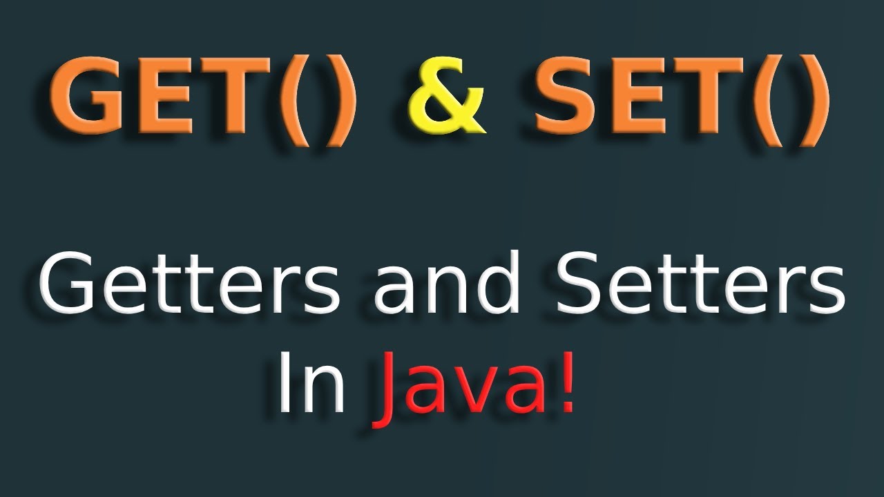 Get And Set Methods In Java Explained Youtube