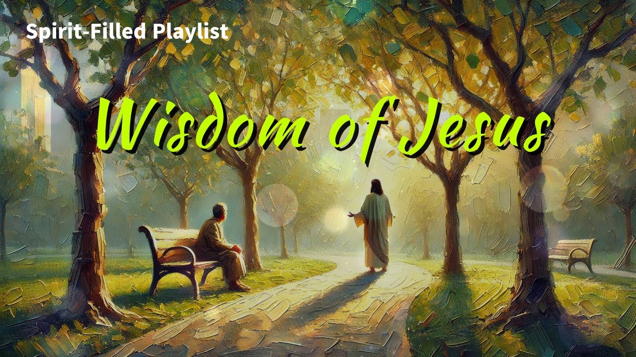 The Power Of Wisdom Jesus Wisdom Playlist W Youtube