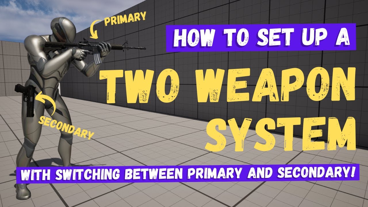 How To Set Up A Two Weapon System Unreal Engine 5 Tutorial Youtube
