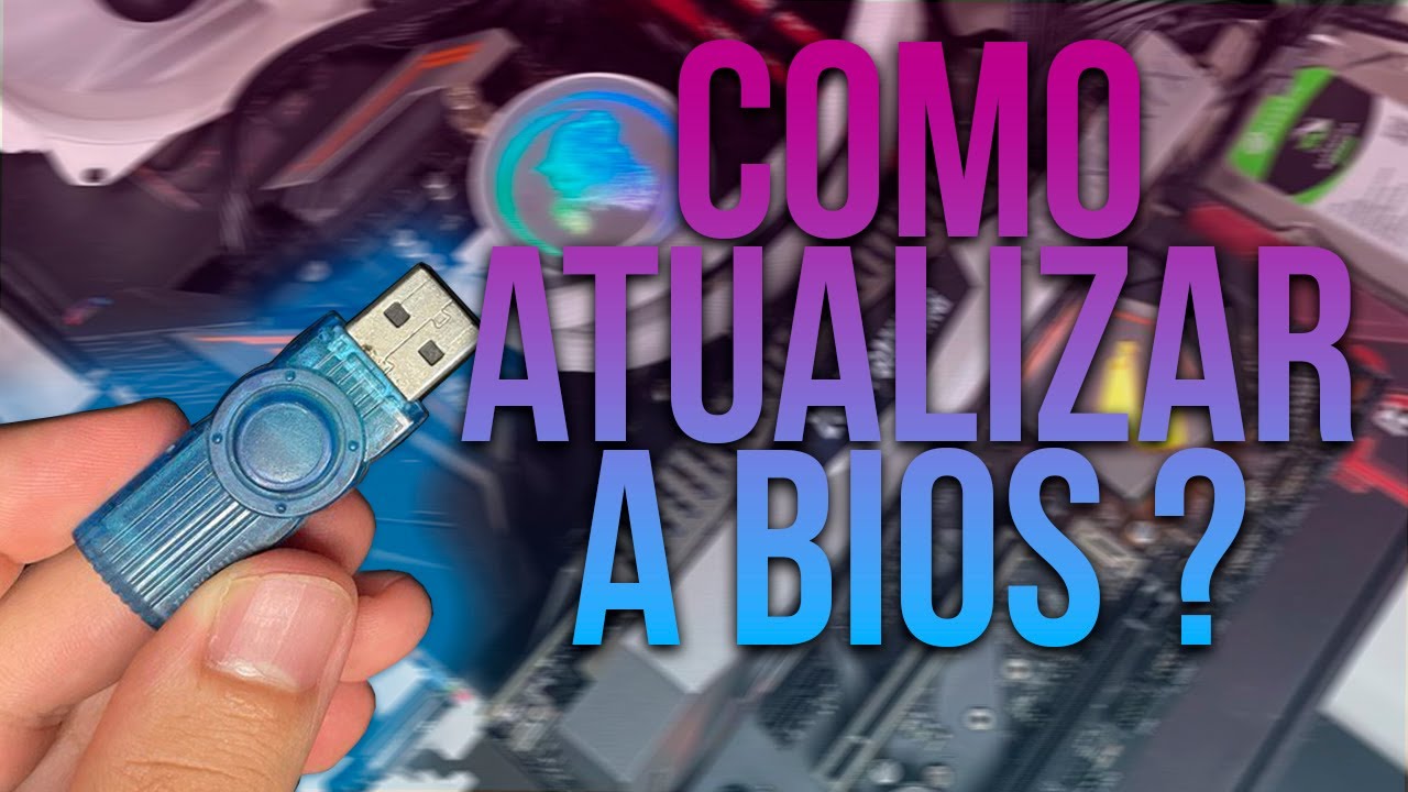 Como Atualizar A Bios Da Placa Mãe Quando Atualizar O Que Muda