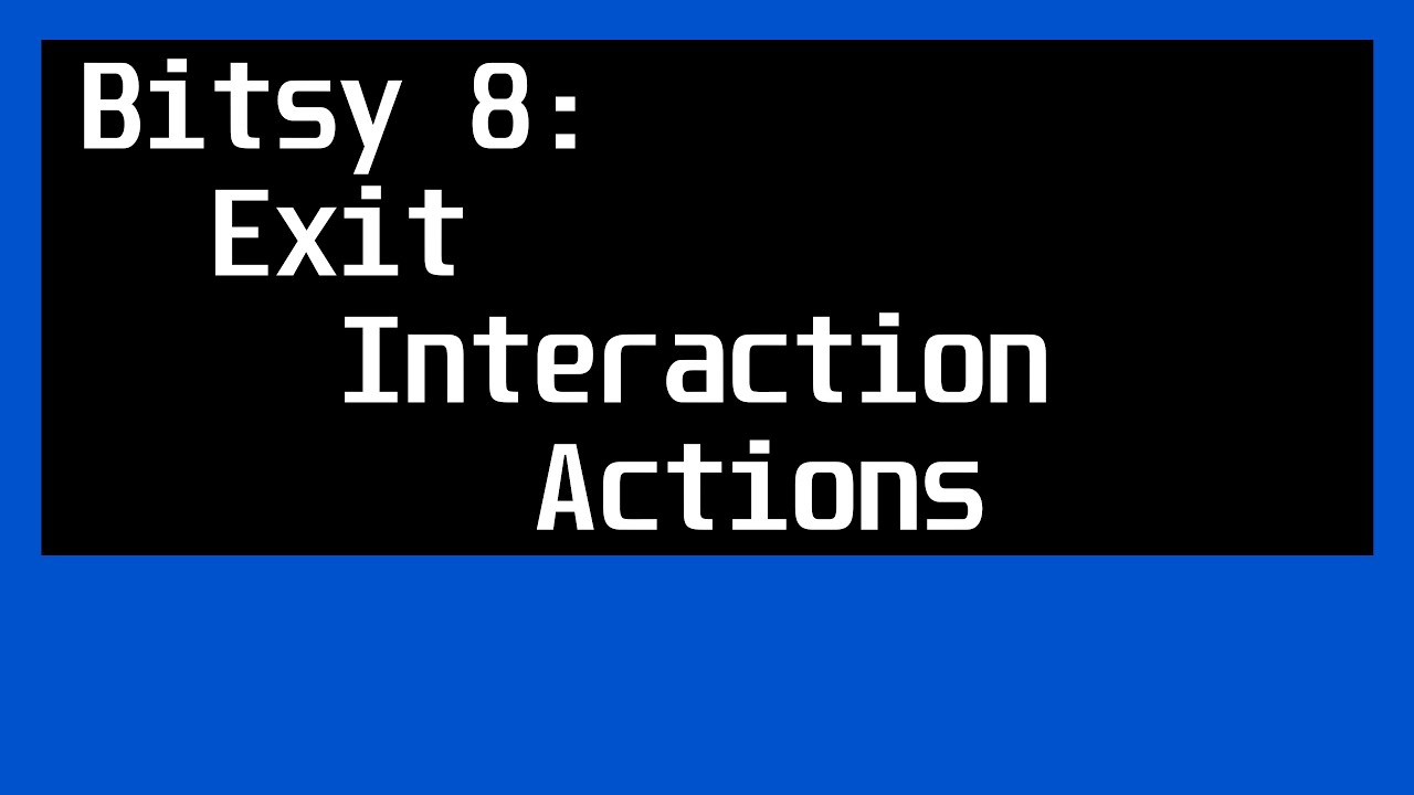 Bitsy 8 Actions Exit Interaction Actions Youtube
