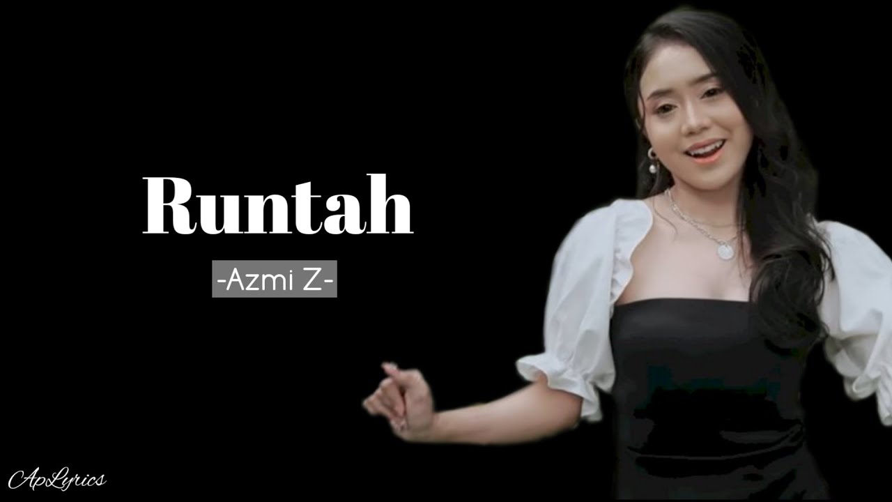 Runtah Azmi Z Lirik Lagu Youtube