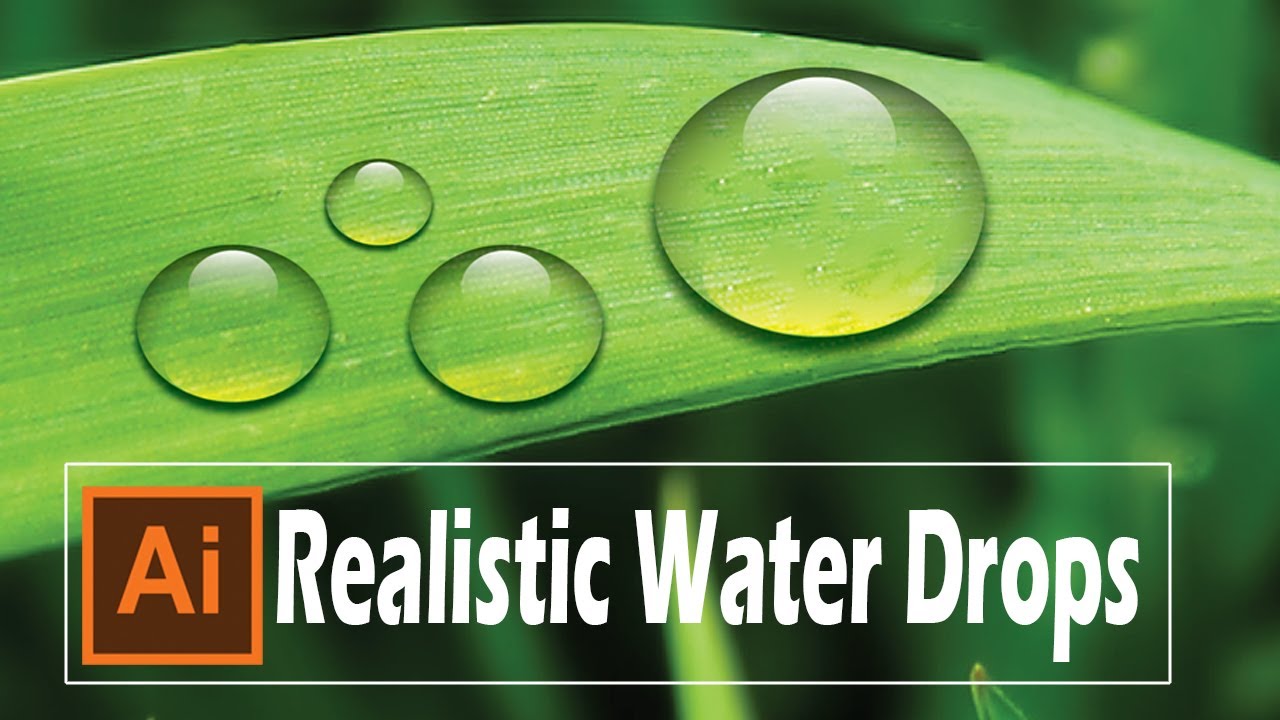 How To Create Realistic Water Drops Adobe Illustrator Graphics