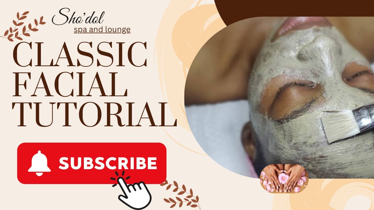 Classic Facial Tutorial Youtube