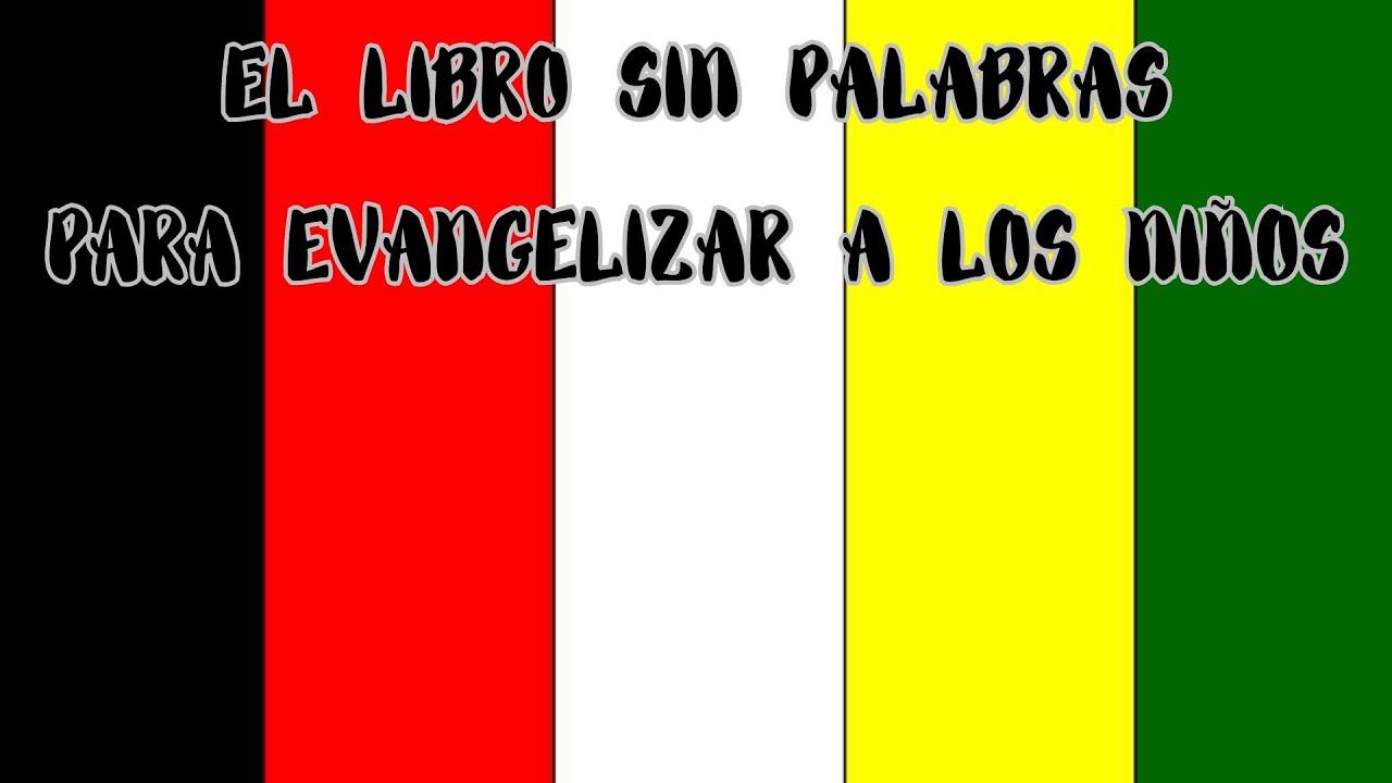 El Libro Sin Palabras Para Evangelizar Los Niños Youtube