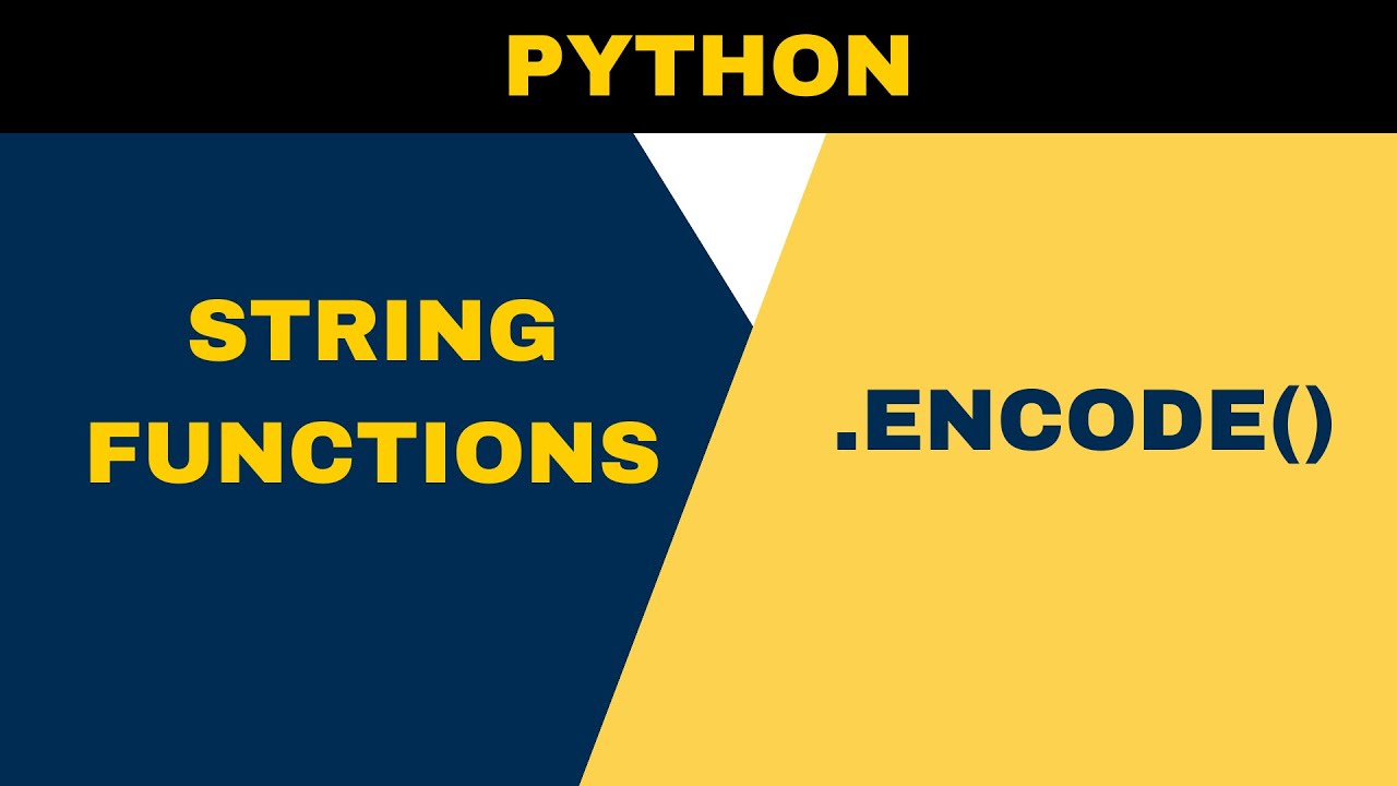 Encode String Functions Python For Beginners Youtube