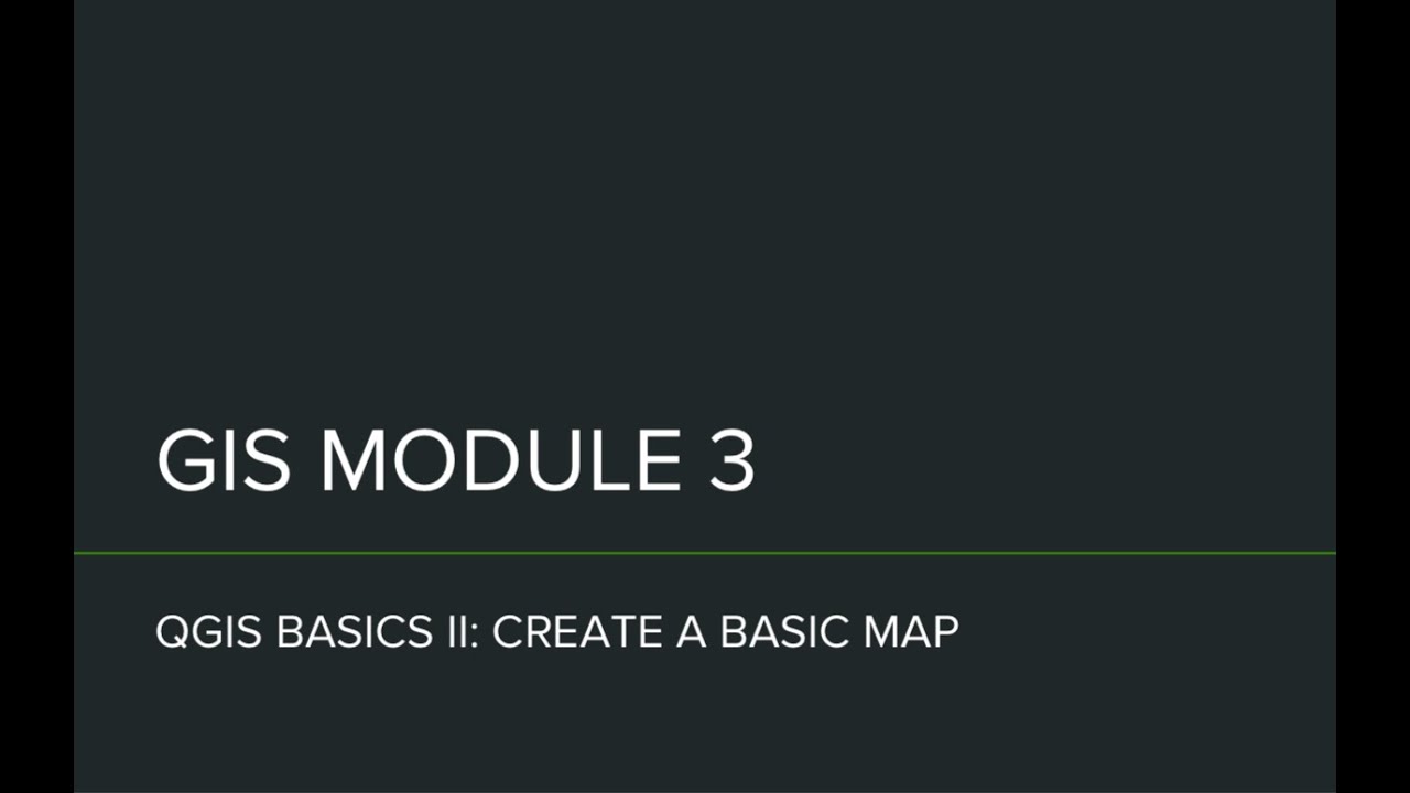 Gis Module 3 Qgis Basic Ii Create A Basic Map Youtube