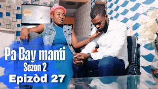 Pa Bay Manti Sou Pitit Bondye Saison 2 Episode 09 Feyton Evamjelik