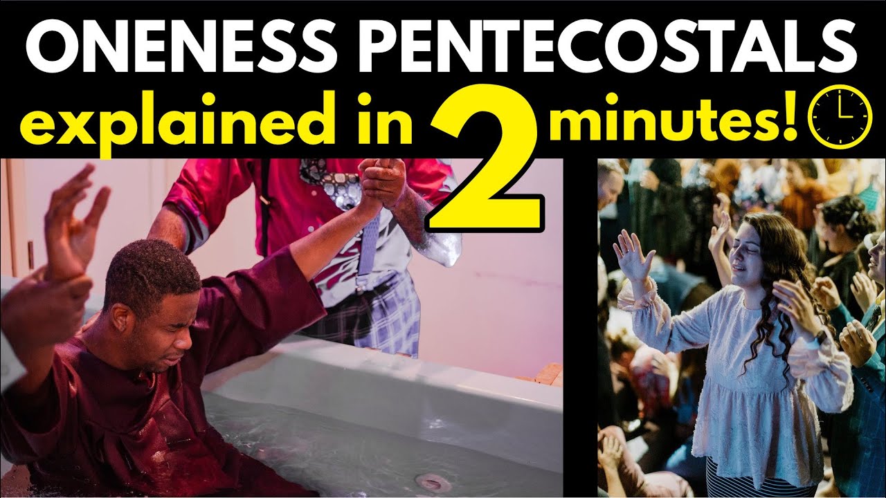 Oneness Pentecostals Explained In 2 1 2 Minutes Youtube