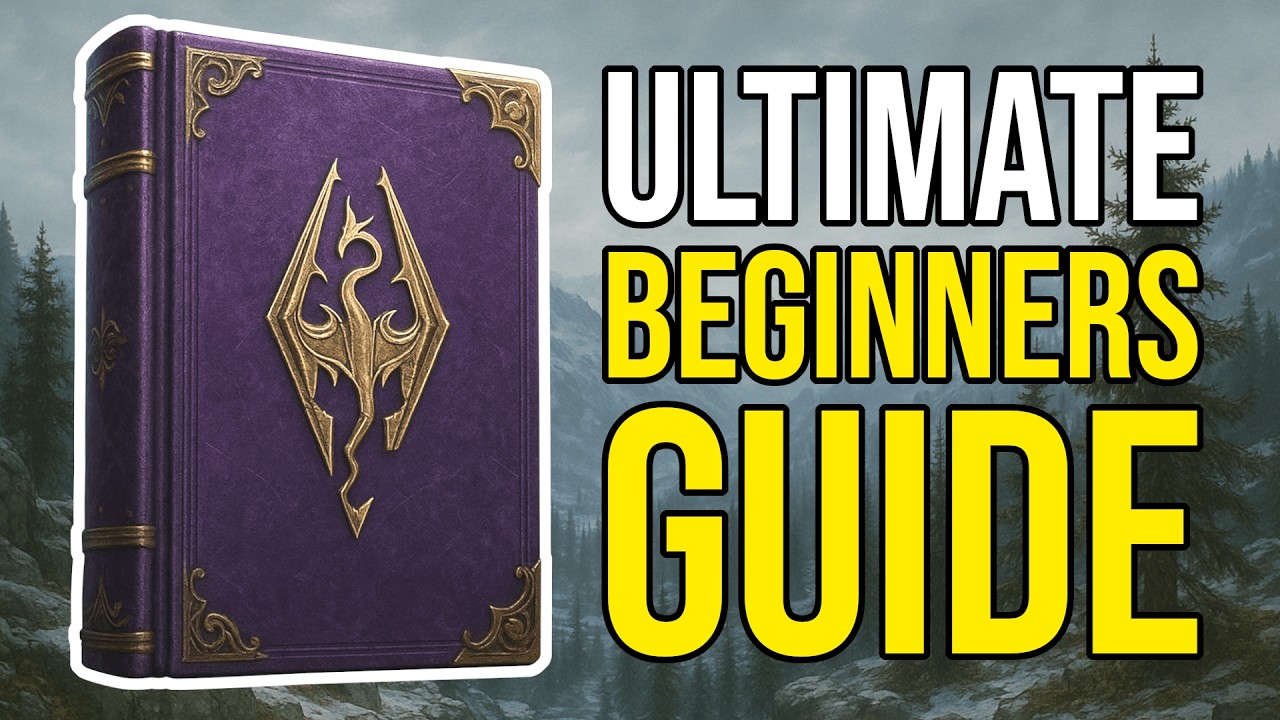 The Ultimate Skyrim Beginners Guide Youtube
