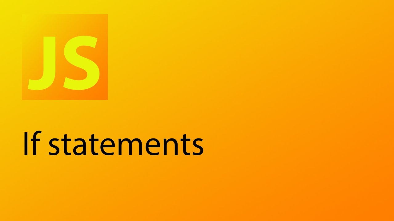 Javascript Tutorial 11 If Statements In Javascript Youtube