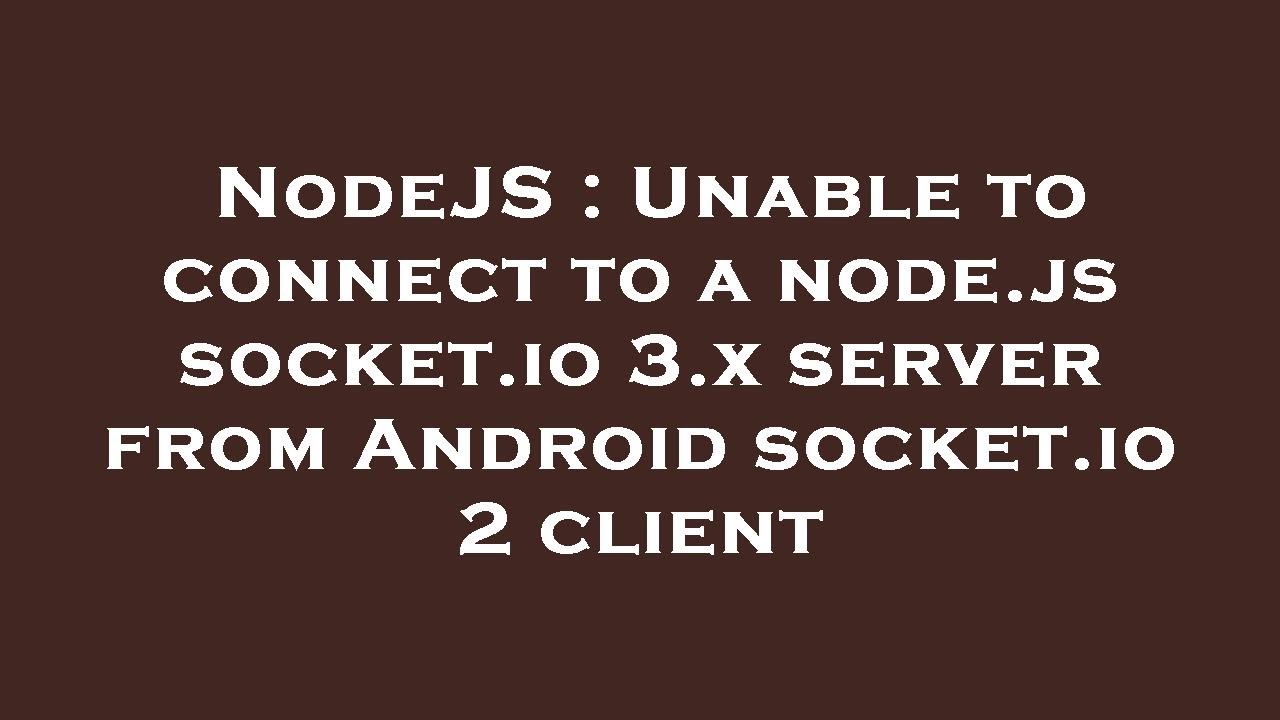 Nodejs Unable To Connect To A Node Js Socket Io 3 X Server From