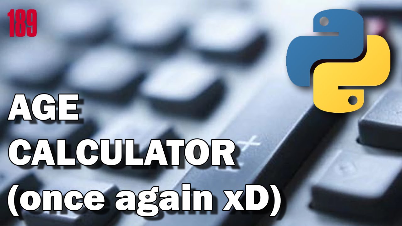 Python Age Calculator Program Get Current Year Youtube
