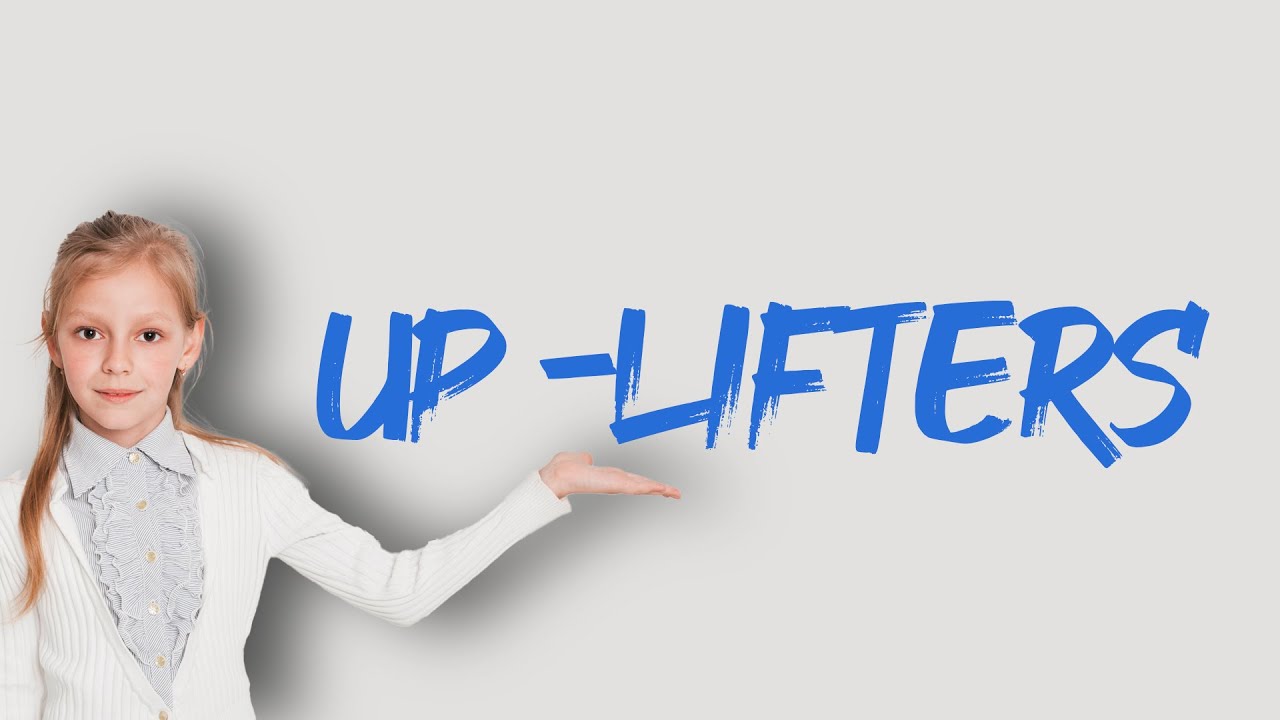 Up Lifters Youtube