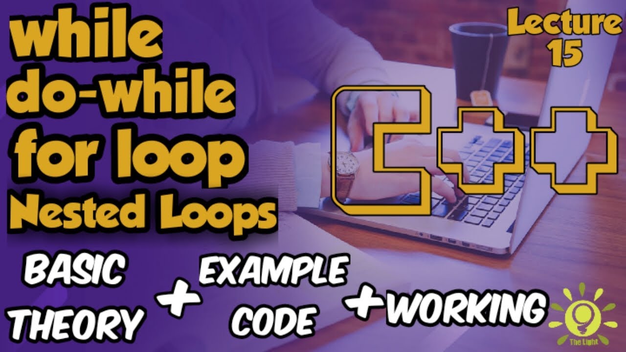 While Loop Do While Loop For Loop Nested Loops C In One