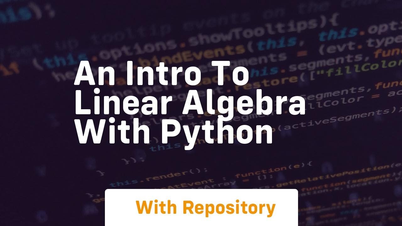 An Intro To Linear Algebra With Python Youtube