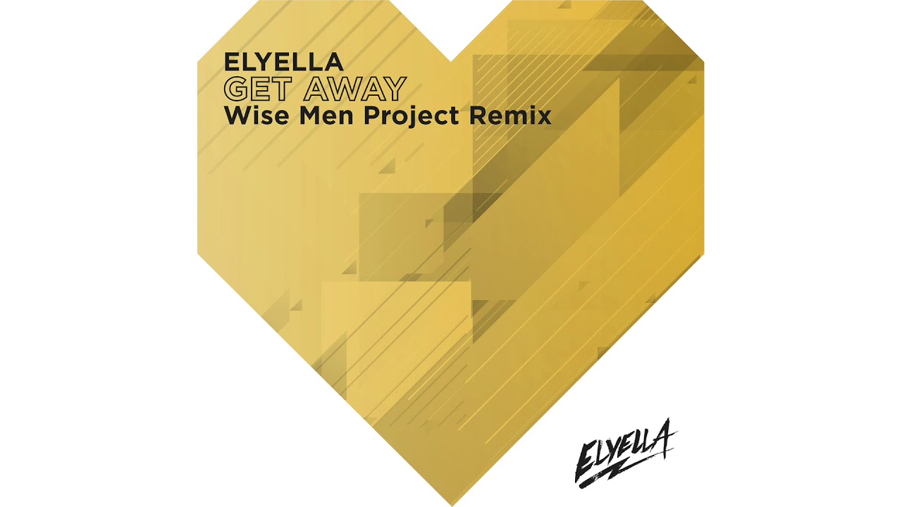 Elyella Get Away Wisemen Project Remix Youtube