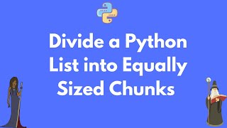 How To Split A Python List Into Evenly Sized Chunks No Commentary By