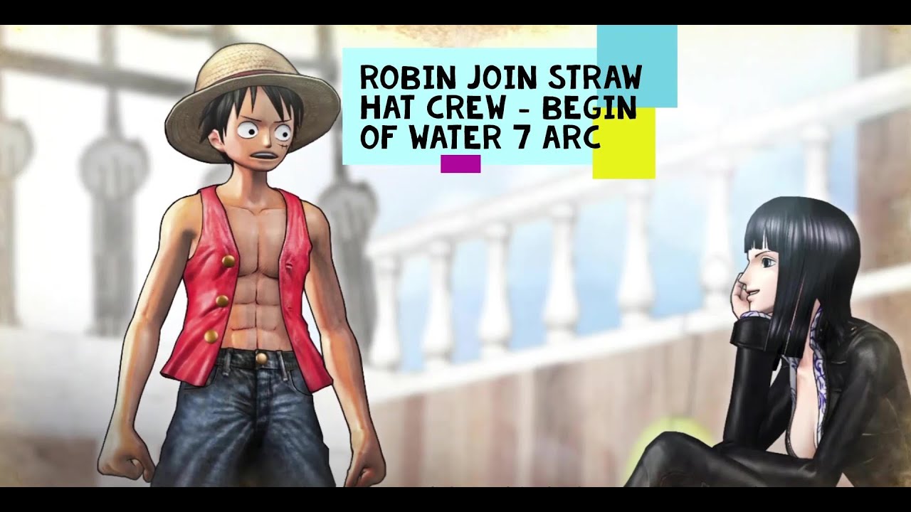Robin Join Straw Hat Crew Begin Of Water 7 Arc One Piece Pirate