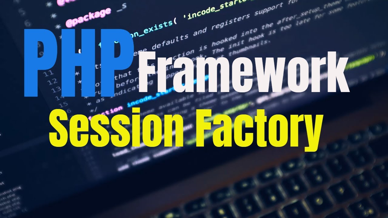 Php Mvc Framework Session Factory Php Tutorial Php Server Side