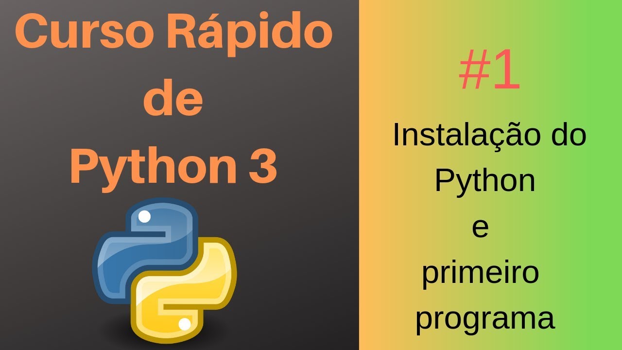 Curso Python 3 1 Instalando O Python Fazendo O Primeiro Programa