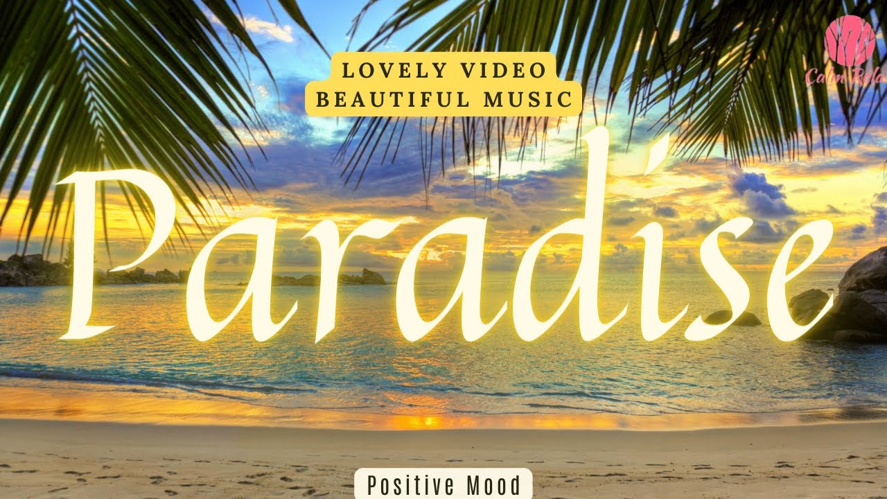 Paradise Positive Mood Ocean Ambience On A Tropical Island Relaxing