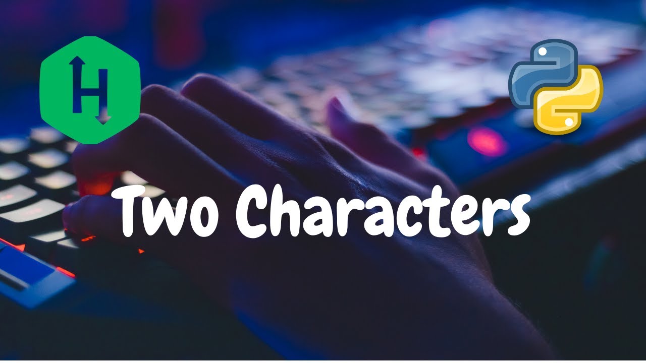 81 Two Characters Strings Hackerrank Solution Python Youtube