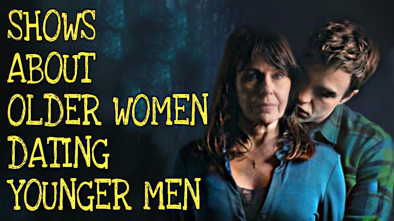 Top 10 Shows About Older Woman Younger Man Relationships Youtube