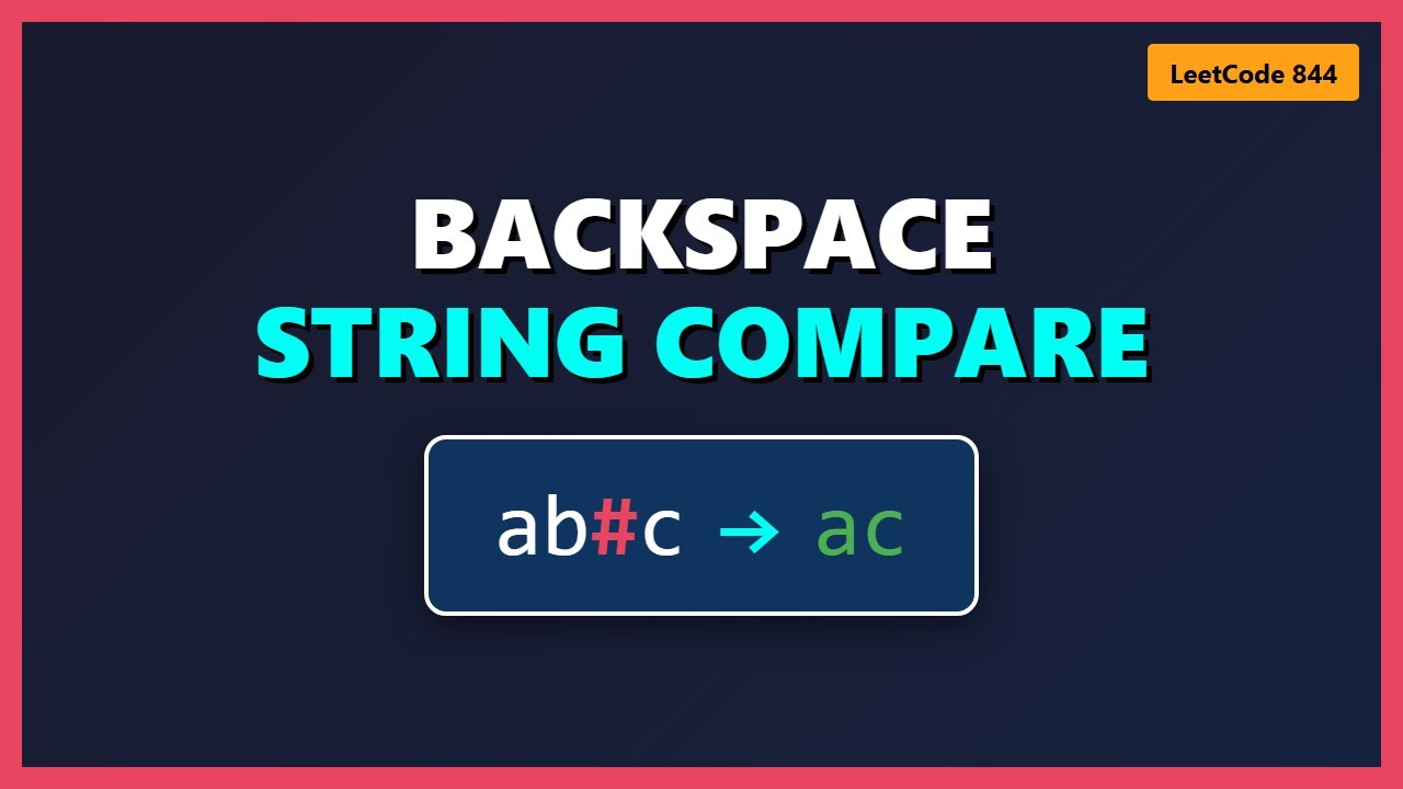 Backspace String Compare Leetcode 844 Optimal Solution Stack Vs